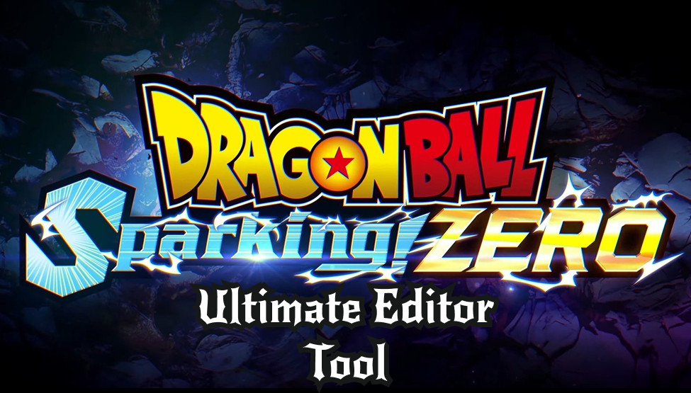 Ultimate Editor Tool Modding Tool for Dragon Ball: Sparking! ZERO | DBSZ Modding Tools