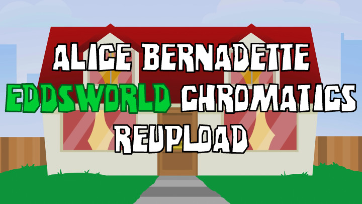 Alice Bernadette Eddsworld Chromatics Reupload. Modding Tool for Friday ...