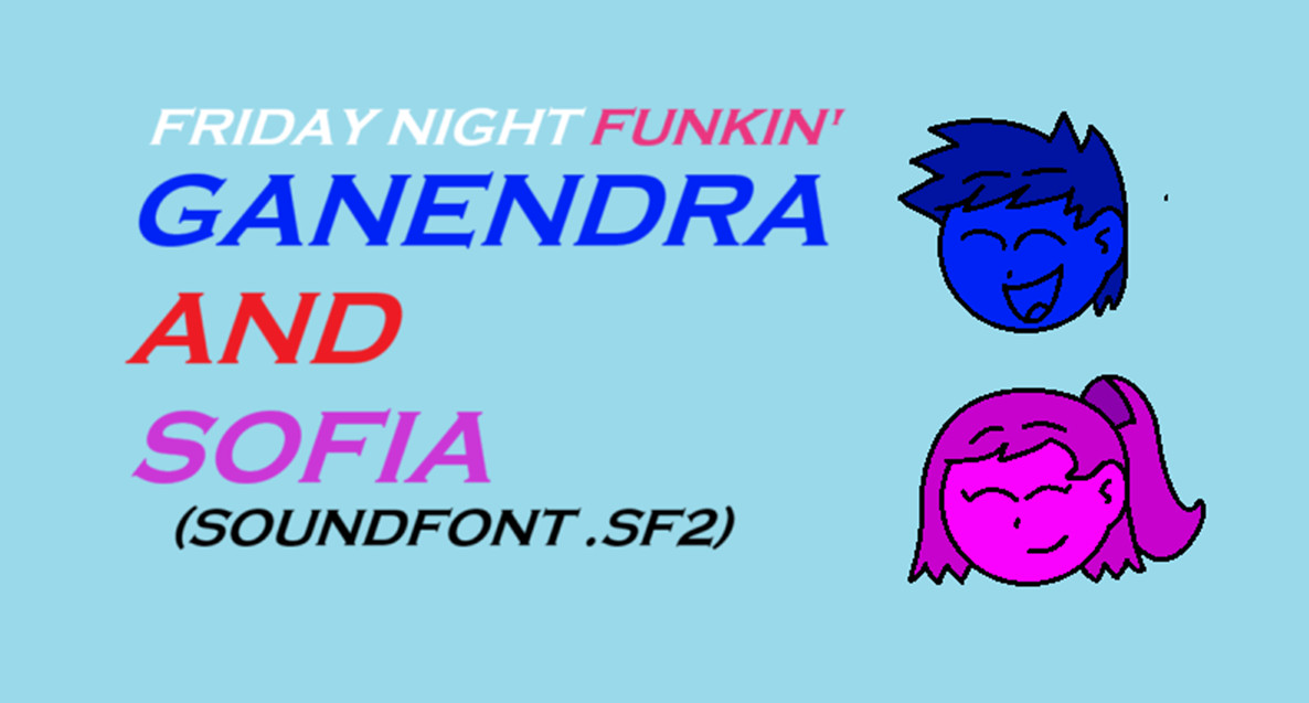 FNF Ganendra And Sofia (Soundfont .SF2) Modding Tool for Friday Night ...