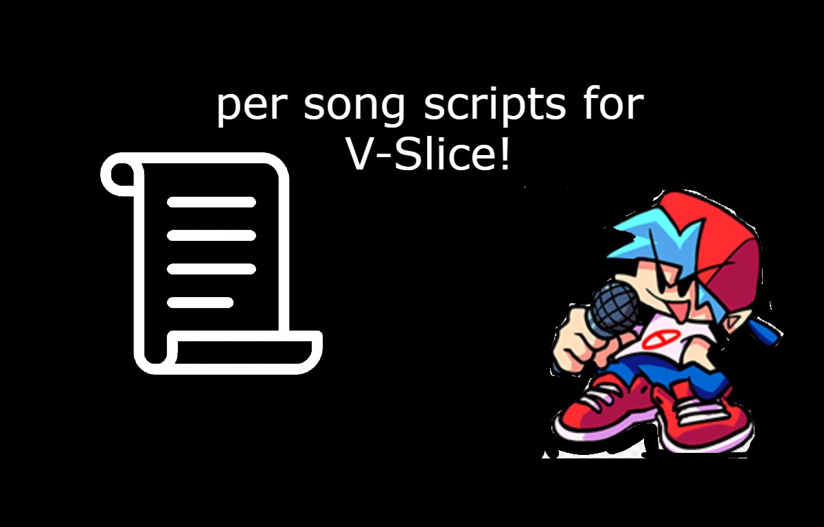 Per Song scripts pack for V-Slice! Modding Tool for Friday Night Funkin ...