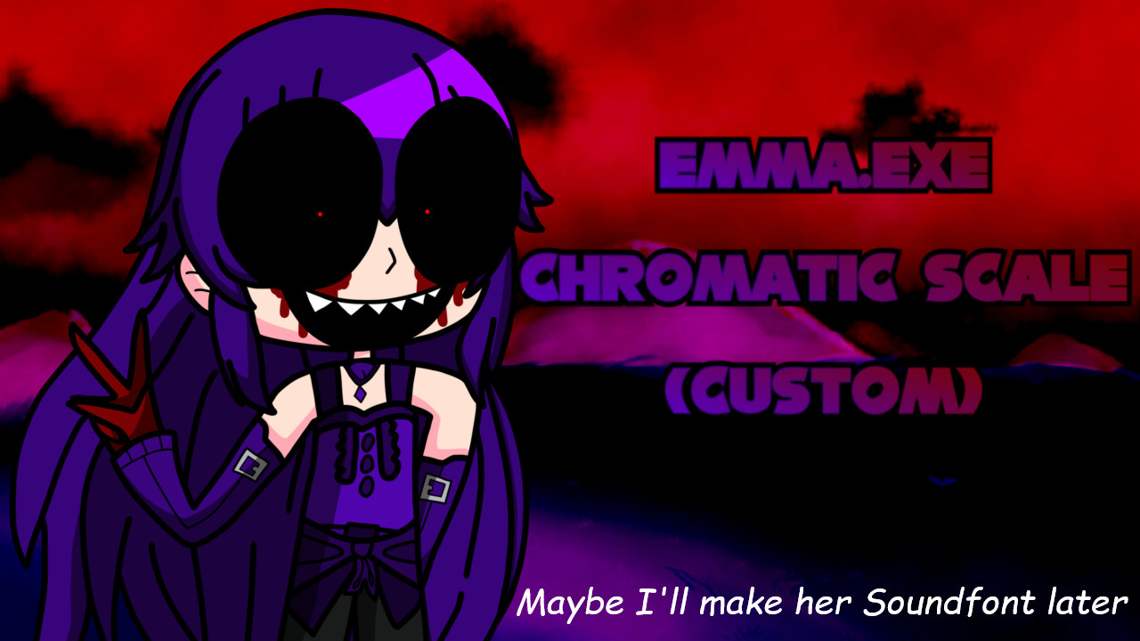Emma.EXE/Spirit Demon Emma Custom Chromatic Scale Modding Tool for ...