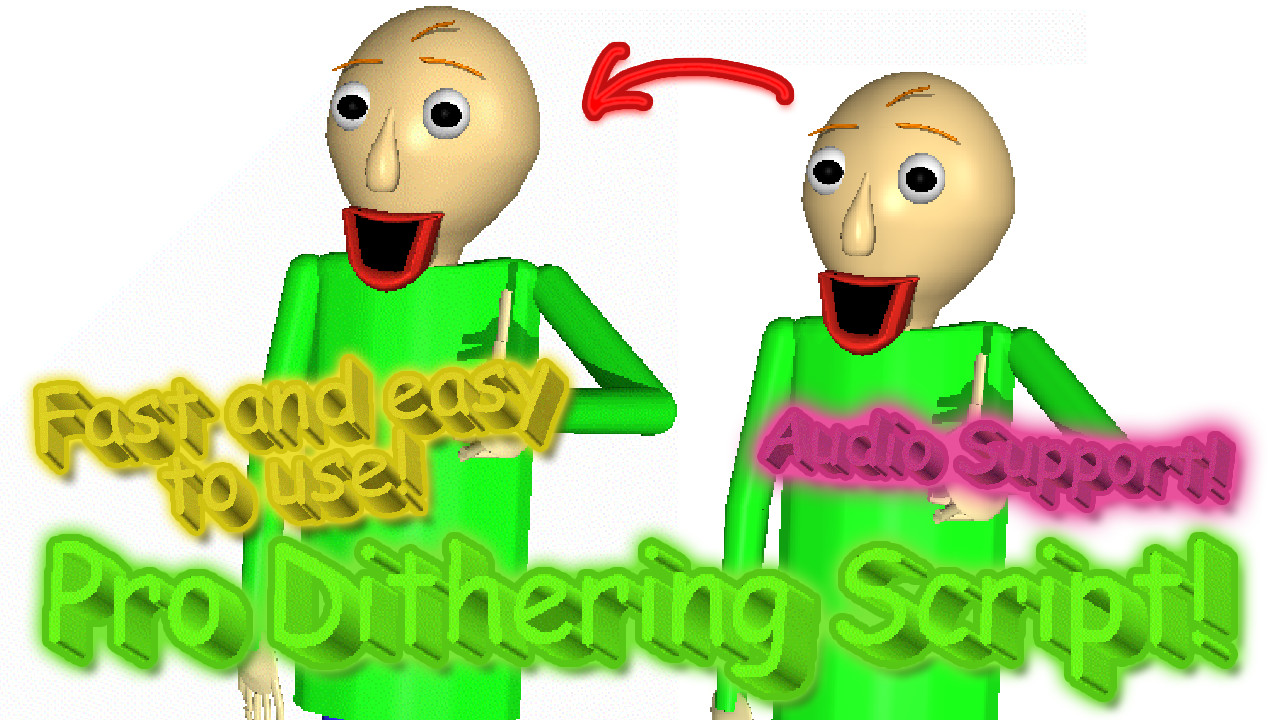 Pro Dithering Script! Modding Tool for Baldi's Basics | Baldi Modding Tools