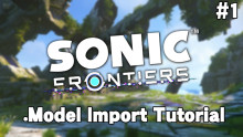 Model Import [Sonic Frontiers] [Tutorials]