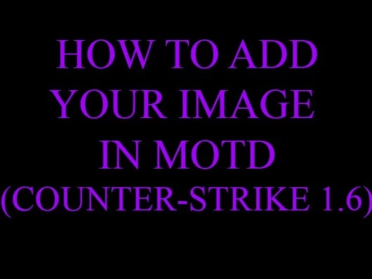 How to customize Counter-Strike MOTD Tutorial for Counter-Strike 1.6 | CS1.6 Tutorials