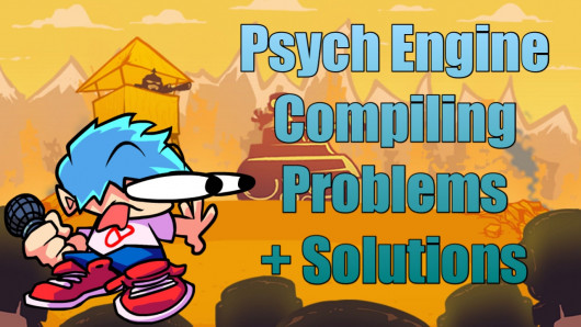 Psych Engine Compiling Problems + How To Fix Them! Tutorial for Friday Night Funkin' | FNF Tutorials