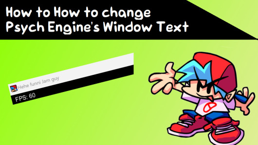 How to change Psych Engine's Window Text Tutorial for Friday Night Funkin' | FNF Tutorials