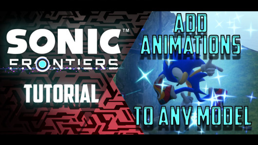 Adding Animation Files to Models Tutorial for Sonic Frontiers | Frontiers Tutorials