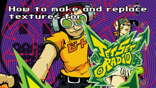 How to make and replace textures for Jet Set Radio Tutorial for Jet Set ...