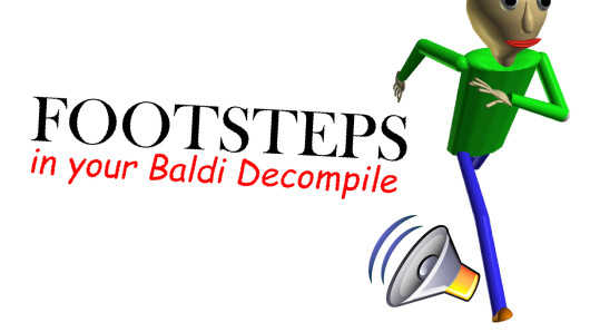 How to add Footsteps to your Baldi decompile Tutorial for Baldi's Basics | Baldi Tutorials