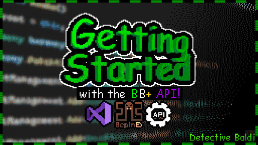 Getting started with the BB+ Dev API in 2024 Tutorial for Baldi's Basics | Baldi Tutorials