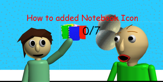 How to added notebook icon Tutorial for Baldi's Basics | Baldi Tutorials