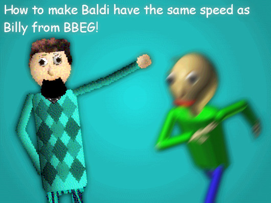 How to make Baldi move like Billy! Tutorial for Baldi's Basics | Baldi ...
