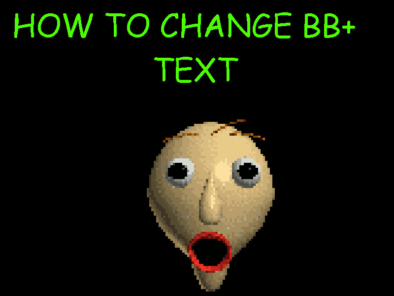 How to change most (if not all) text in BB+ Tutorial for Baldi's Basics ...
