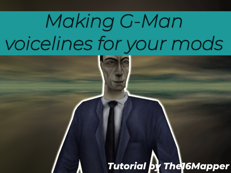 Making G-Man voicelines for your mod Tutorial for Half-Life | HL Tutorials