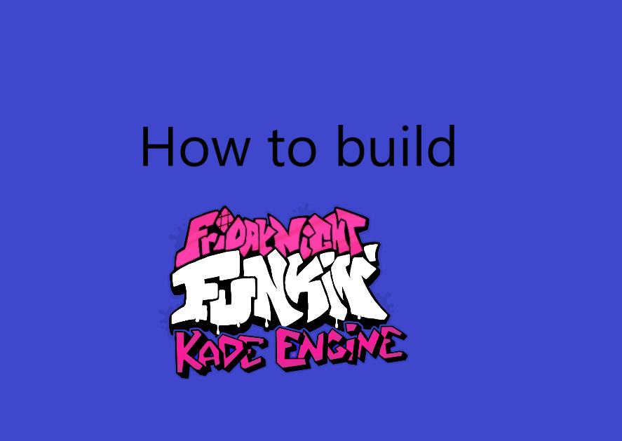 How to build Kade Engine Tutorial for Friday Night Funkin' | FNF Tutorials