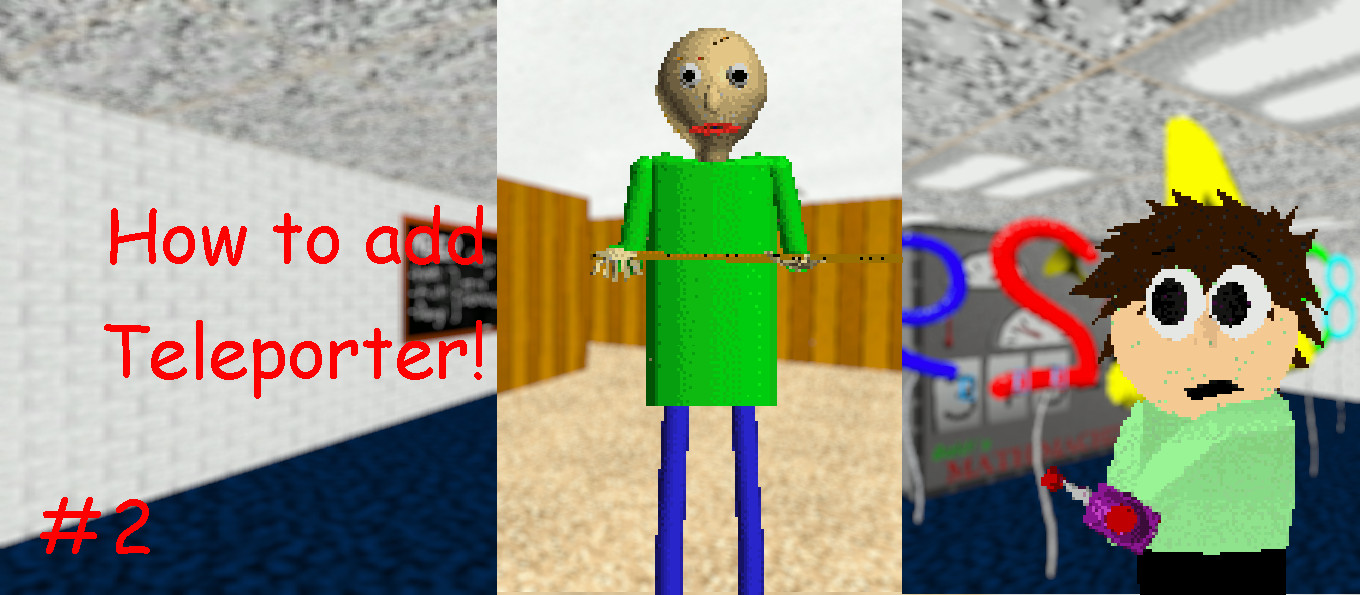 How to add the Dangerous Teleporter! Tutorial for Baldi's Basics ...