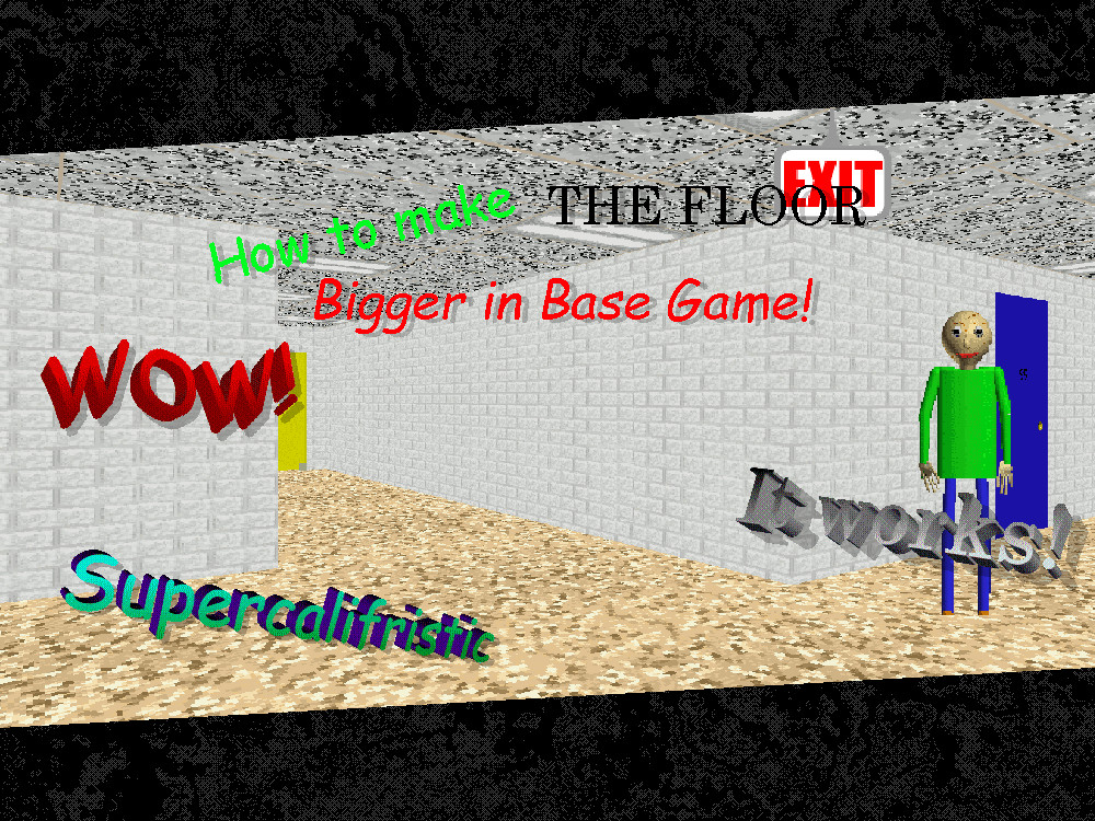 How to make the floor bigger in Base Game Tutorial for Baldi's Basics ...