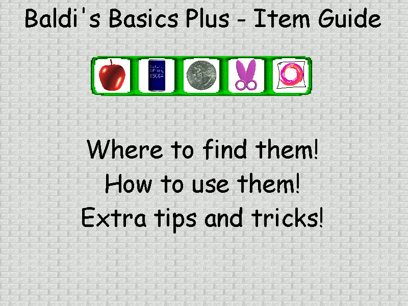 Baldi's Basics Item Guide Tutorial for Baldi's Basics | Baldi Tutorials