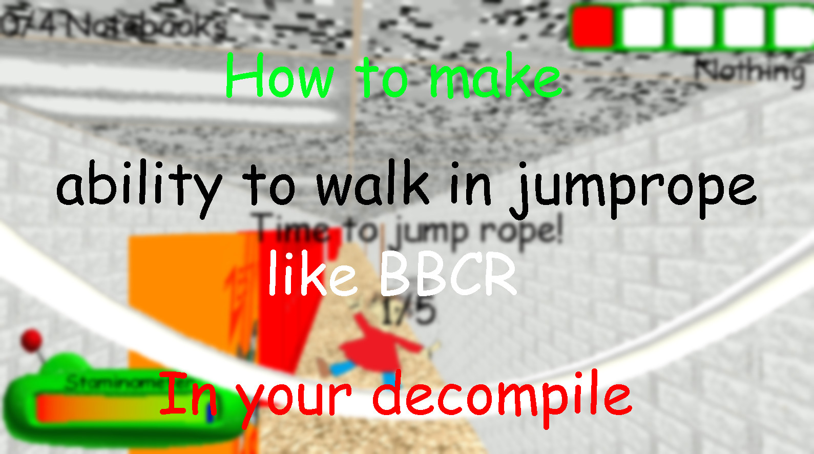 How to make ability to walk in jumprope like BBCR Tutorial for Baldi's Basics | Baldi Tutorials