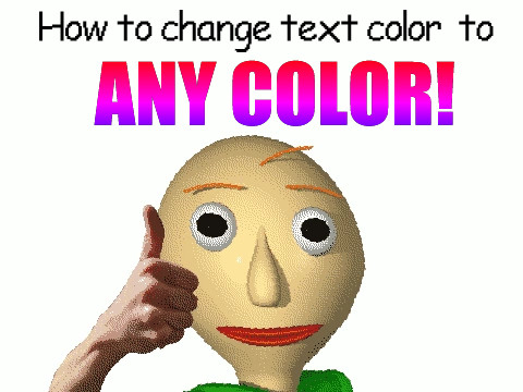 How to change text color to any color(NO DECOMPILE Tutorial for Baldi's ...