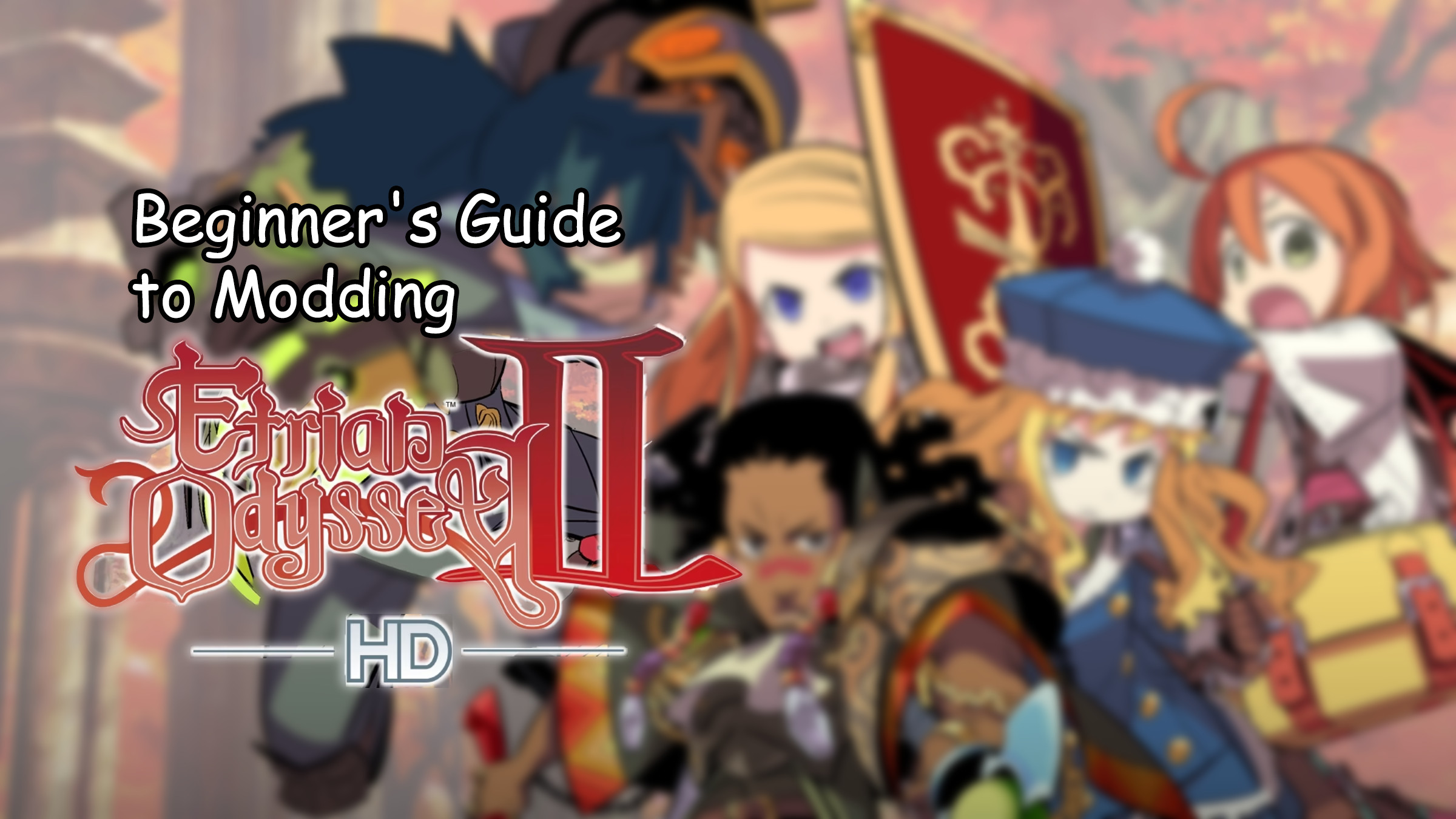 Beginner's Guide to Modding Etrian Odyssey II HD Tutorial for Etrian Odyssey II HD | EO2HD Tutorials