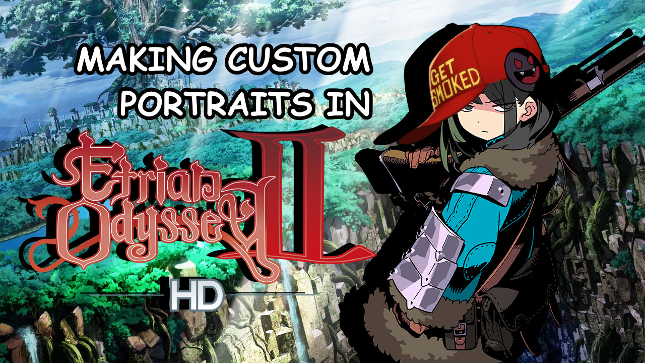 A Sequel in Style: Custom portraits tutorial Tutorial for Etrian Odyssey II HD | EO2HD Tutorials