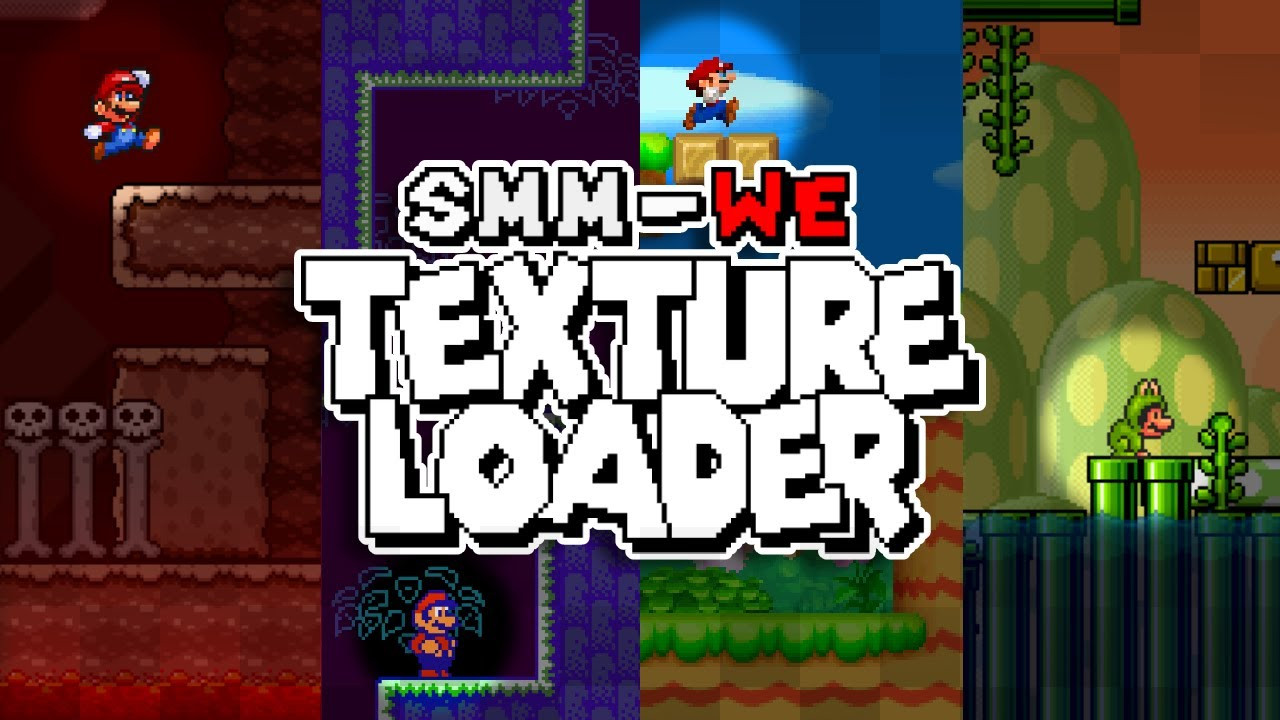 Texture Loader FAQs Tutorial for Super Mario Maker World Engine | SMMWE ...