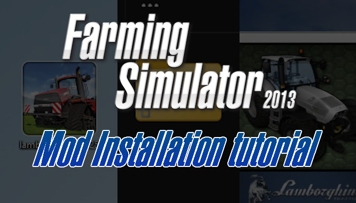 Installing mods Tutorial for Farming Simulator 2013 | FS2013 Tutorials