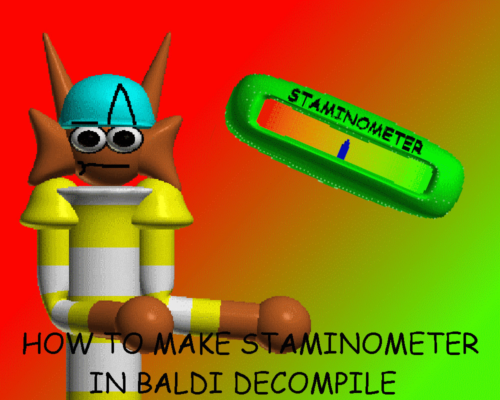 How to make staminometer in you're decompile Tutorial for Baldi's Basics | Baldi Tutorials