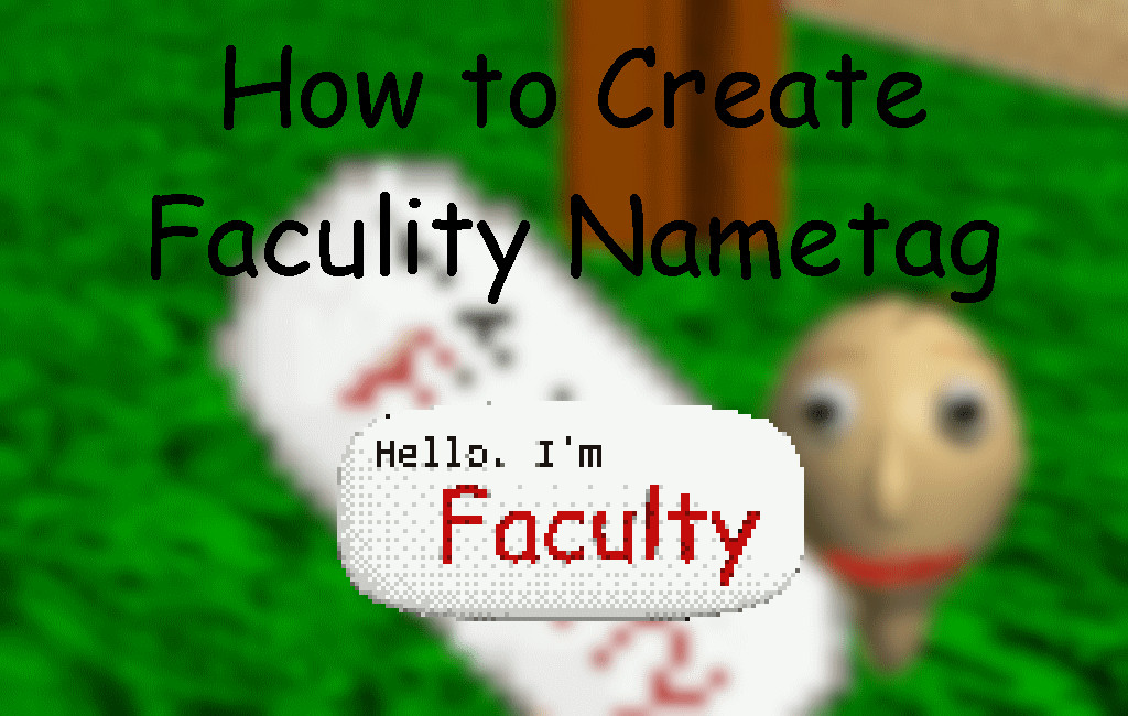 How to add Faculity Nametag to your game Tutorial for Baldi's Basics ...