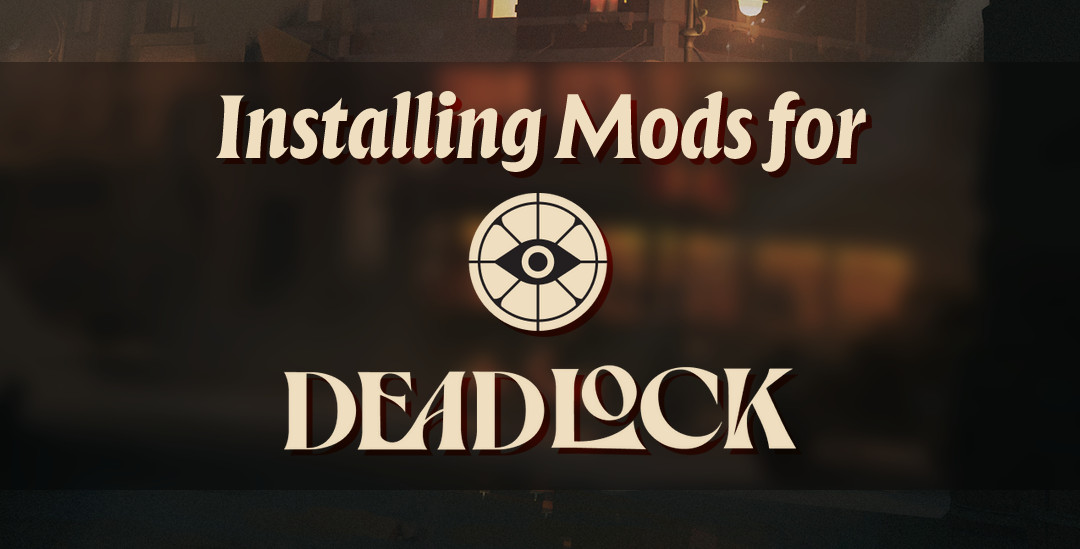 How to install Mods Tutorial for Deadlock | DL Tutorials