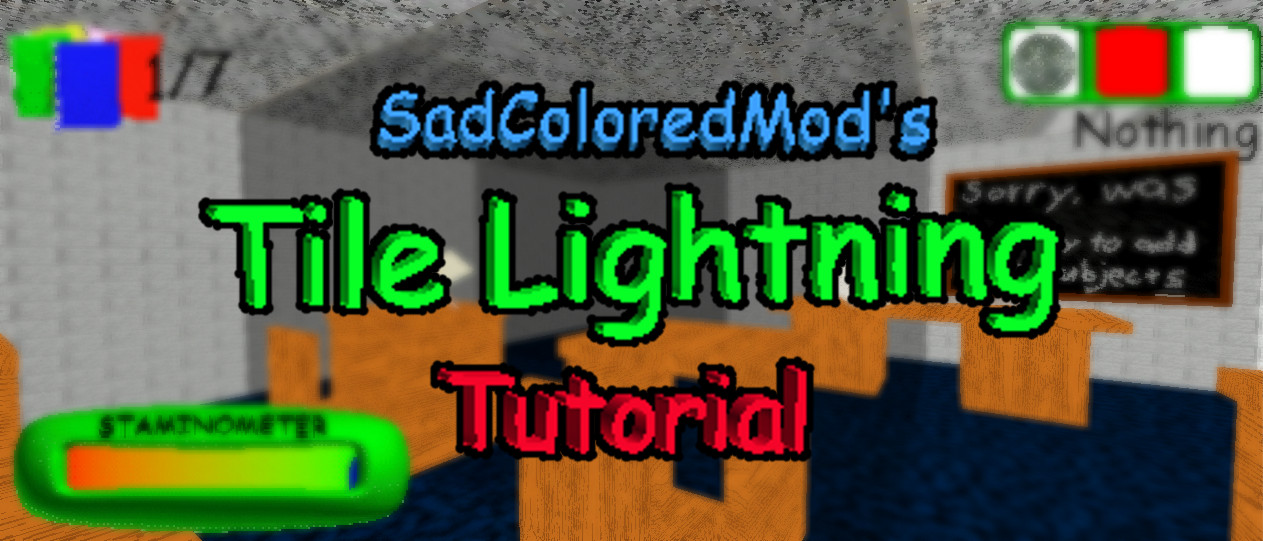 Guide how to use SadColored's tile lightning Tutorial for Baldi's Basics | Baldi Tutorials