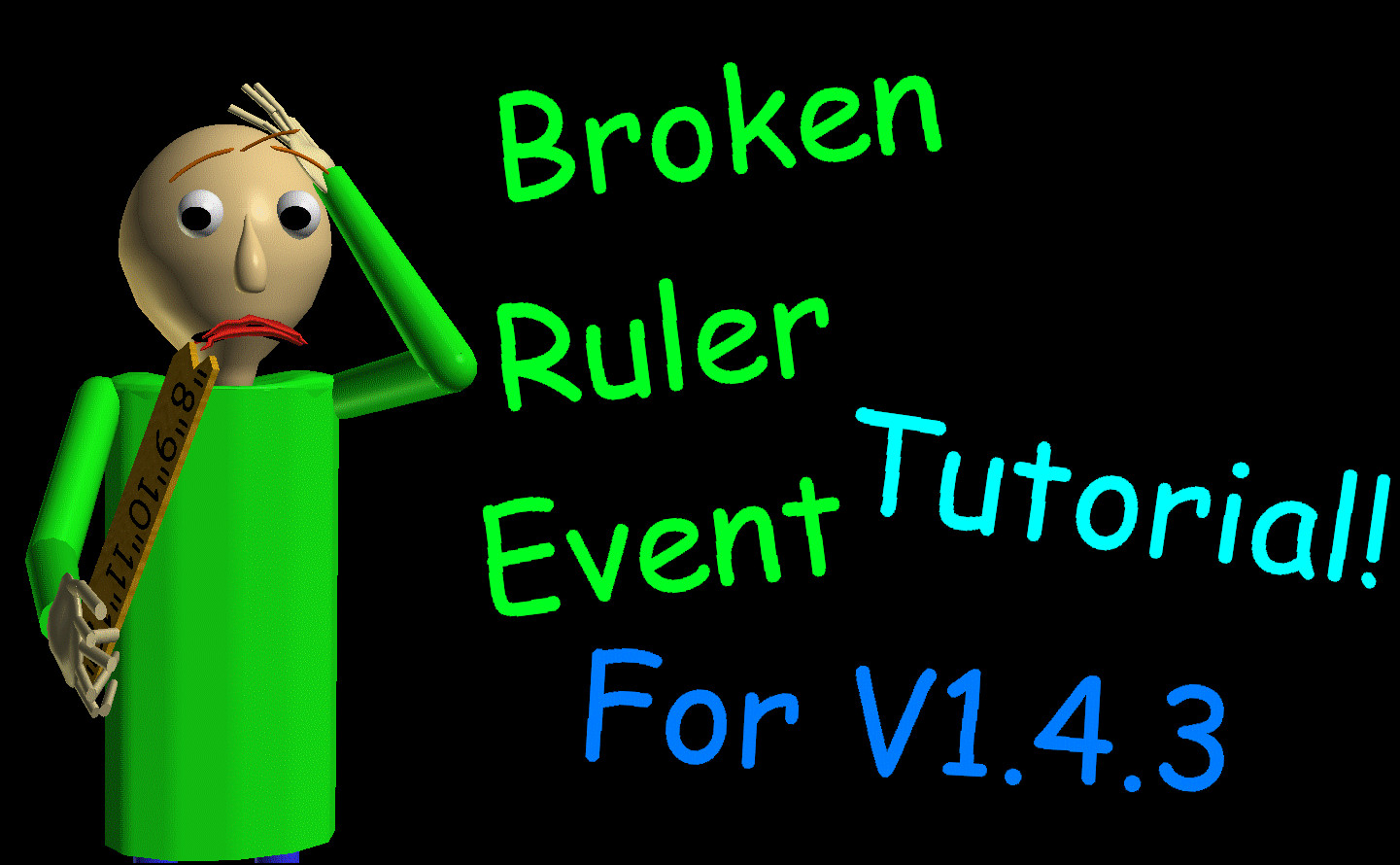 (For V1.4.3)How to Add Broken Ruler Event Tutorial for Baldi's Basics ...