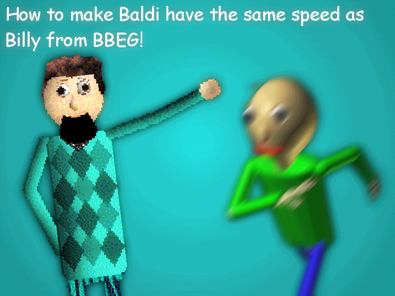 How to make Baldi move like Billy! Tutorial for Baldi's Basics | Baldi Tutorials