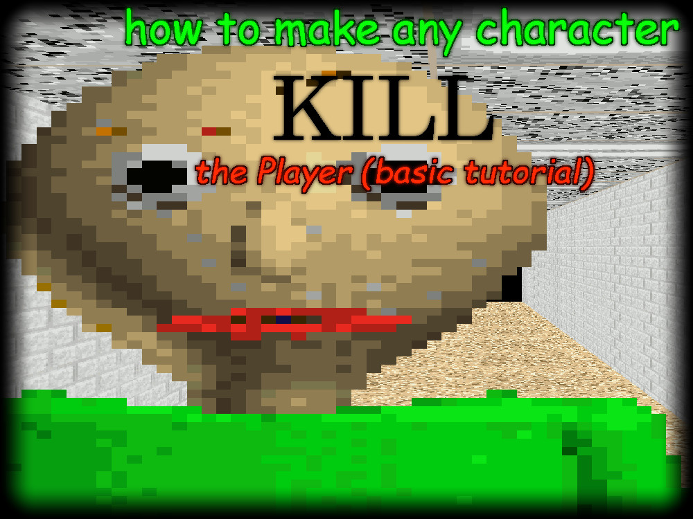 how to make any character Kill player (Base Game) Tutorial for Baldi's ...