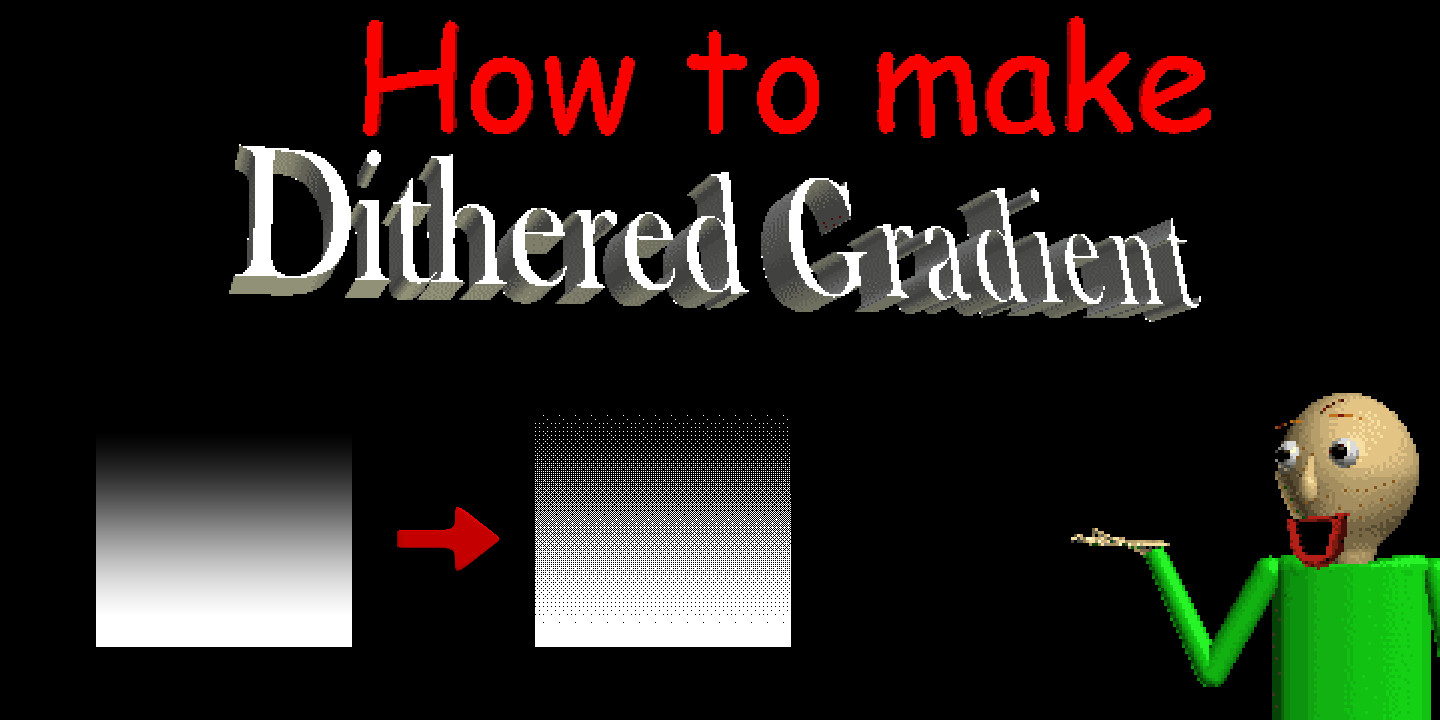 How to make Dithered Gradient Tutorial for Baldi's Basics | Baldi Tutorials