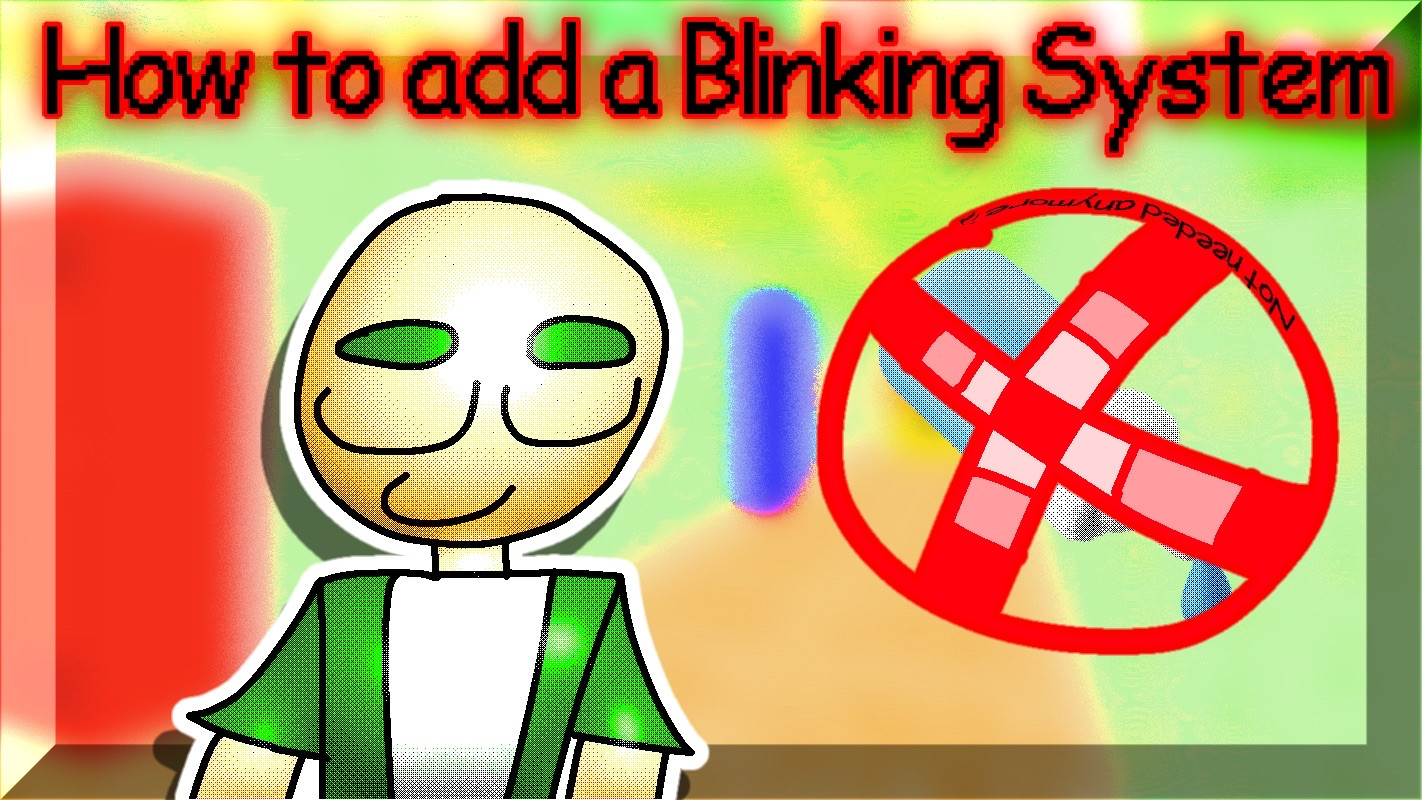 Blinking System : How It Works Tutorial for Baldi's Basics | Baldi Tutorials
