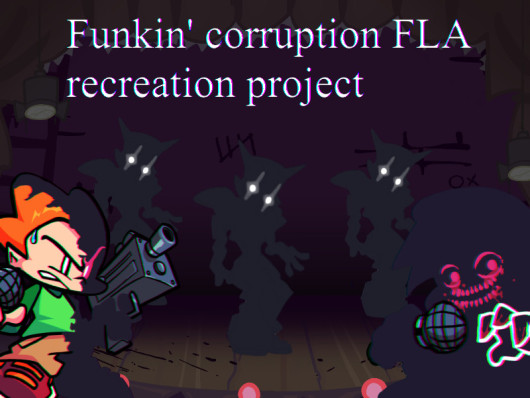 funkin' corruption FLAs recreation project [Friday Night Funkin ...
