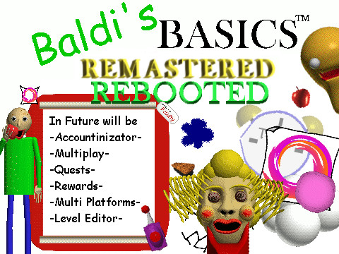 Baldi's Basics REMASTERED Rebooted [Baldi's Basics] [Works In Progress]