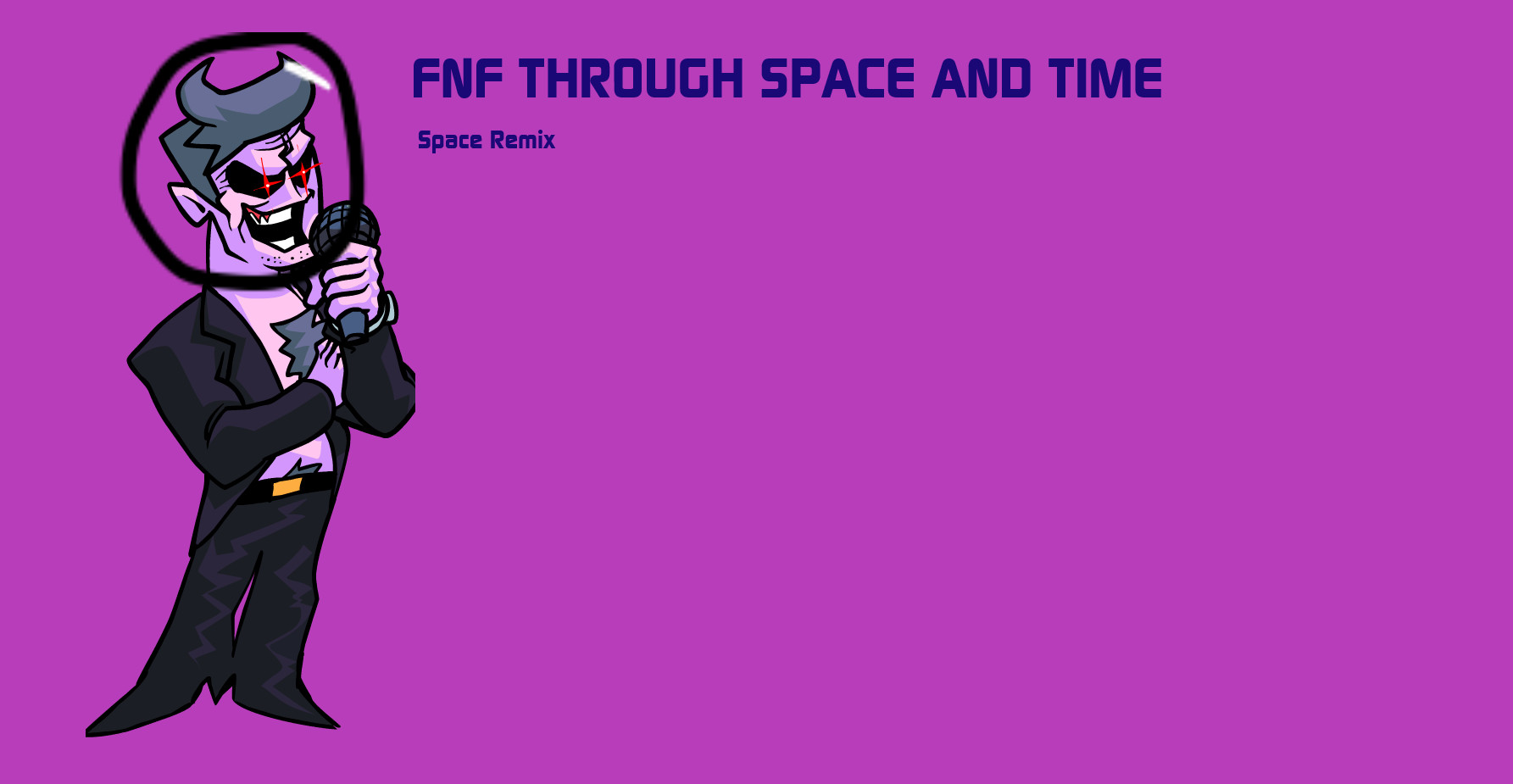 FNF Through Space and Time [Friday Night Funkin'] [Works In Progress]