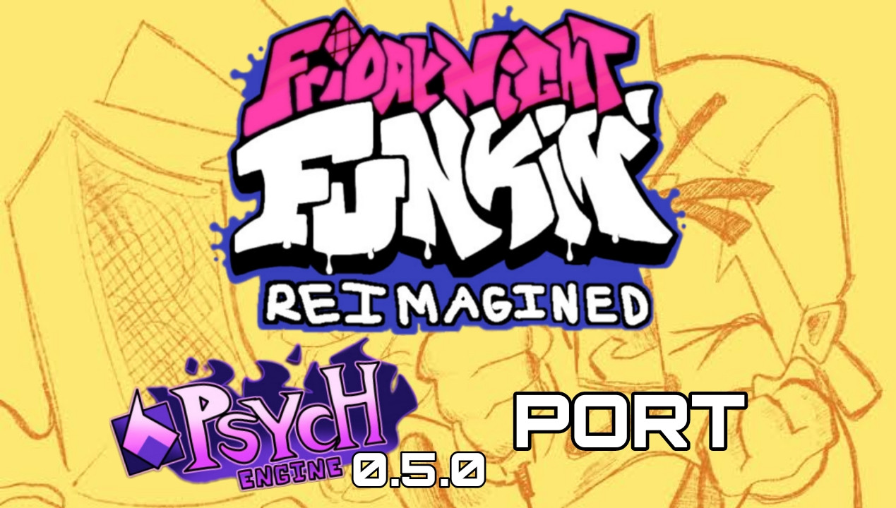 FNF: Reimagined Psych Engine 0.5.0 Port Work In Progress for Friday ...