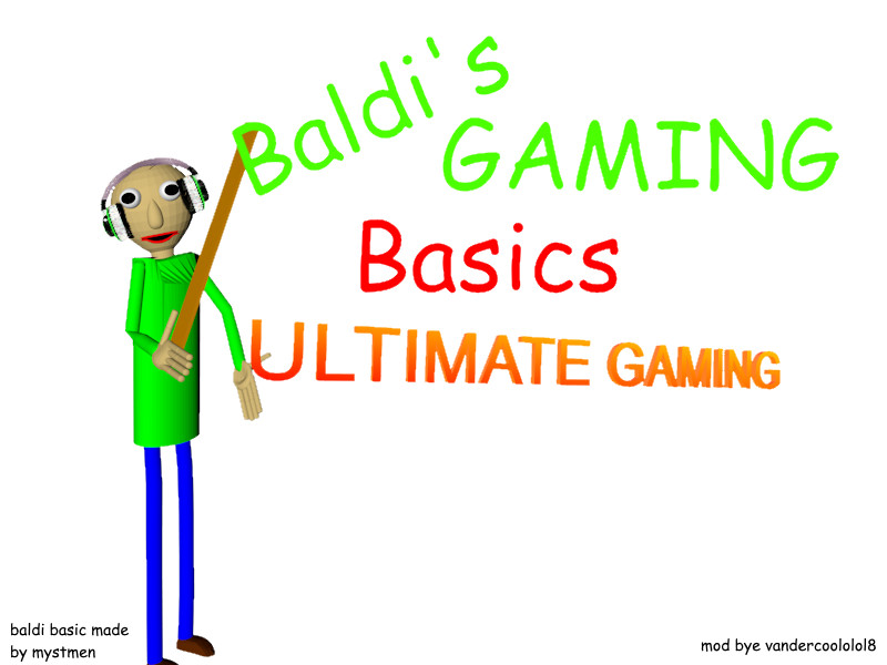 Baldi's Gaming Basics: Ultimate Gaming Work In Progress for Baldi's ...