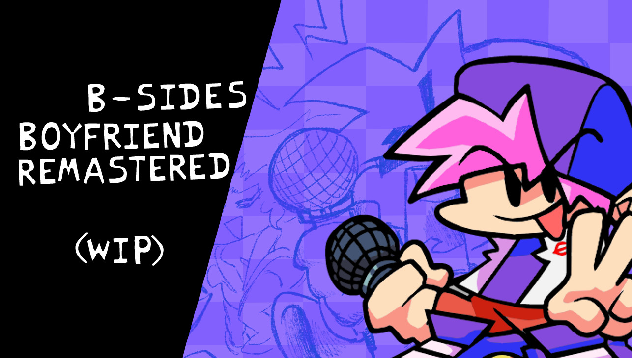 Remastered B-Sides BF! (WIP) Work In Progress for Friday Night Funkin ...