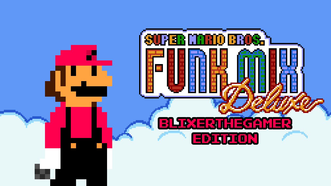 Super Mario Bros:Funk Mix|BlixerTheGamer Edition Work In Progress for ...