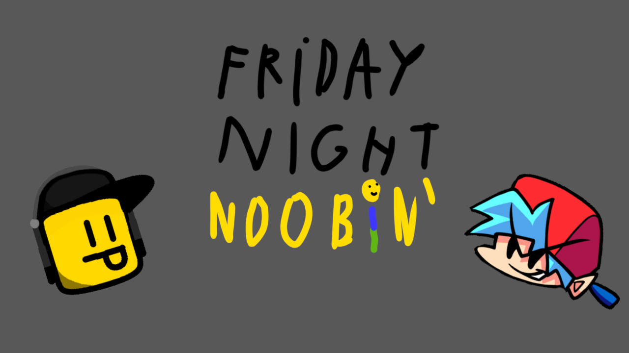 Friday Night Noobin' Work In Progress for Friday Night Funkin' | FNF ...