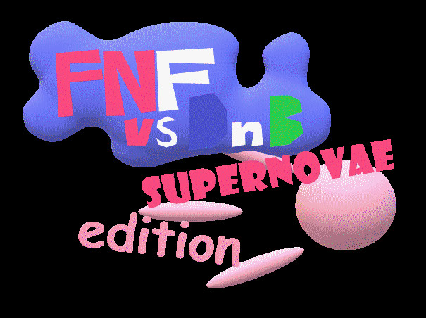 FNF Vs. DnB : Supernovae Edition [MUSISIAN NEEDED] Work In Progress for ...