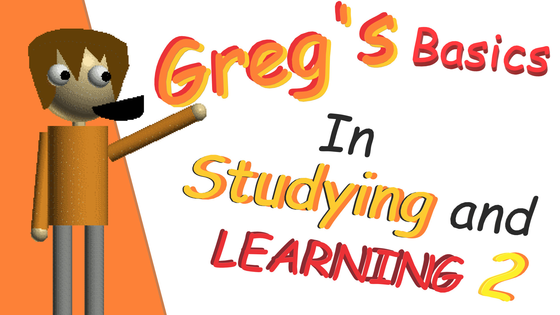 Greg's Basics in Studying and Learning 2 (OUT NOW) Work In Progress for ...