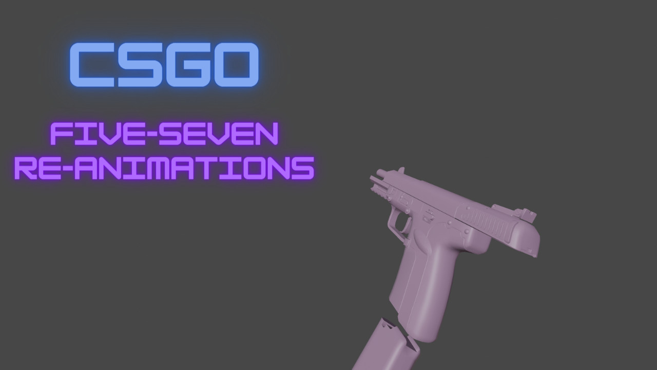 CSGO Five-seven Re-animations [Counter-Strike: Source] [Works In Progress]