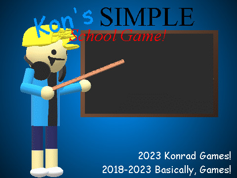 Kon's Simple School Game! [Baldi's Basics] [Works In Progress]