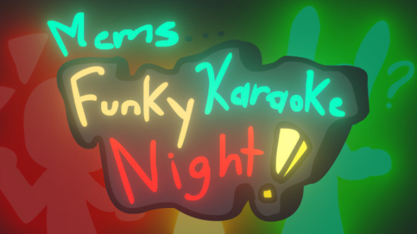 Mems Funky Karaoke Night! (WIP) Work In Progress for Friday Night ...